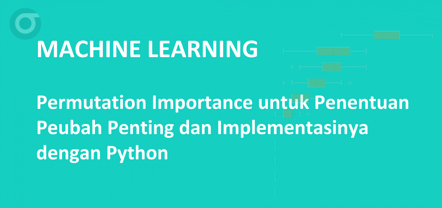 Permutation Importance untuk Penentuan Peubah Penting dengan Python - SAINSDATA.ID
