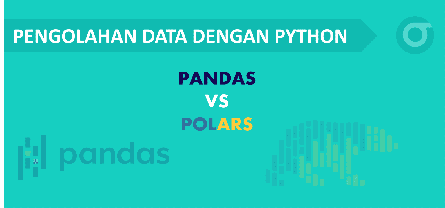 Pengolahan Data dangan Python : Pandas vs Polars - SAINSDATA.ID