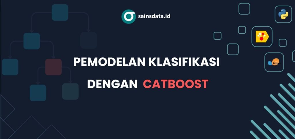 Pemodelan Klasifikasi dengan CatBoost Python - SAINSDATA.ID