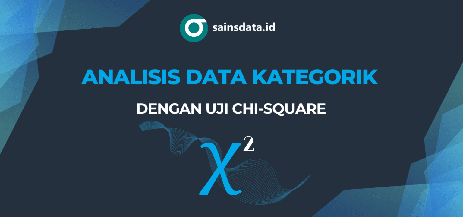 Analisis Data Kategorik dengan Uji Chi-Square - SAINSDATA.ID